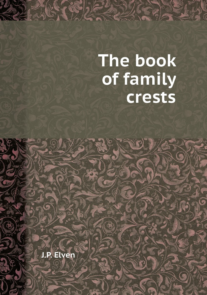 The book of family crests - купить с доставкой по выгодным ценам в ...