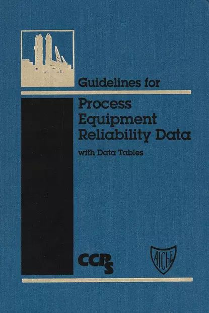 Guidelines for Process Equipment Reliability Data, with Data Tables ...