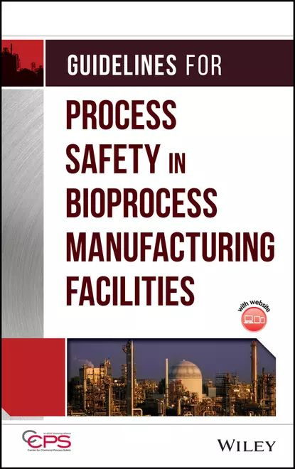Guidelines for Process Safety in Bioprocess Manufacturing Facilities ...