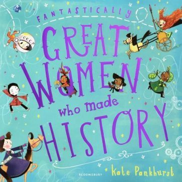 Kate Pankhurst - Fantastically Great Women Who Made History | Pankhurst ...