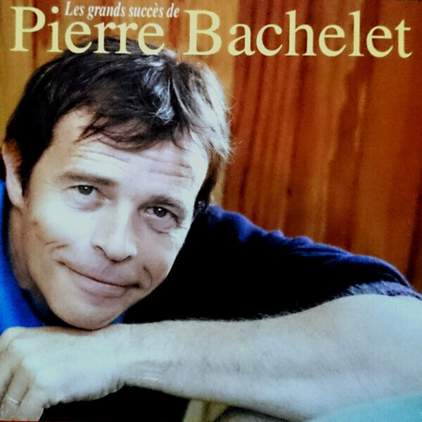 BACHELET, PIERRE: Les Plus Grands Succes De Pierre Bachele купить на ...
