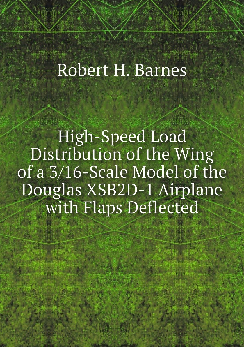 High-Speed Load Distribution of the Wing of a 3/16-Scale Model of the ...