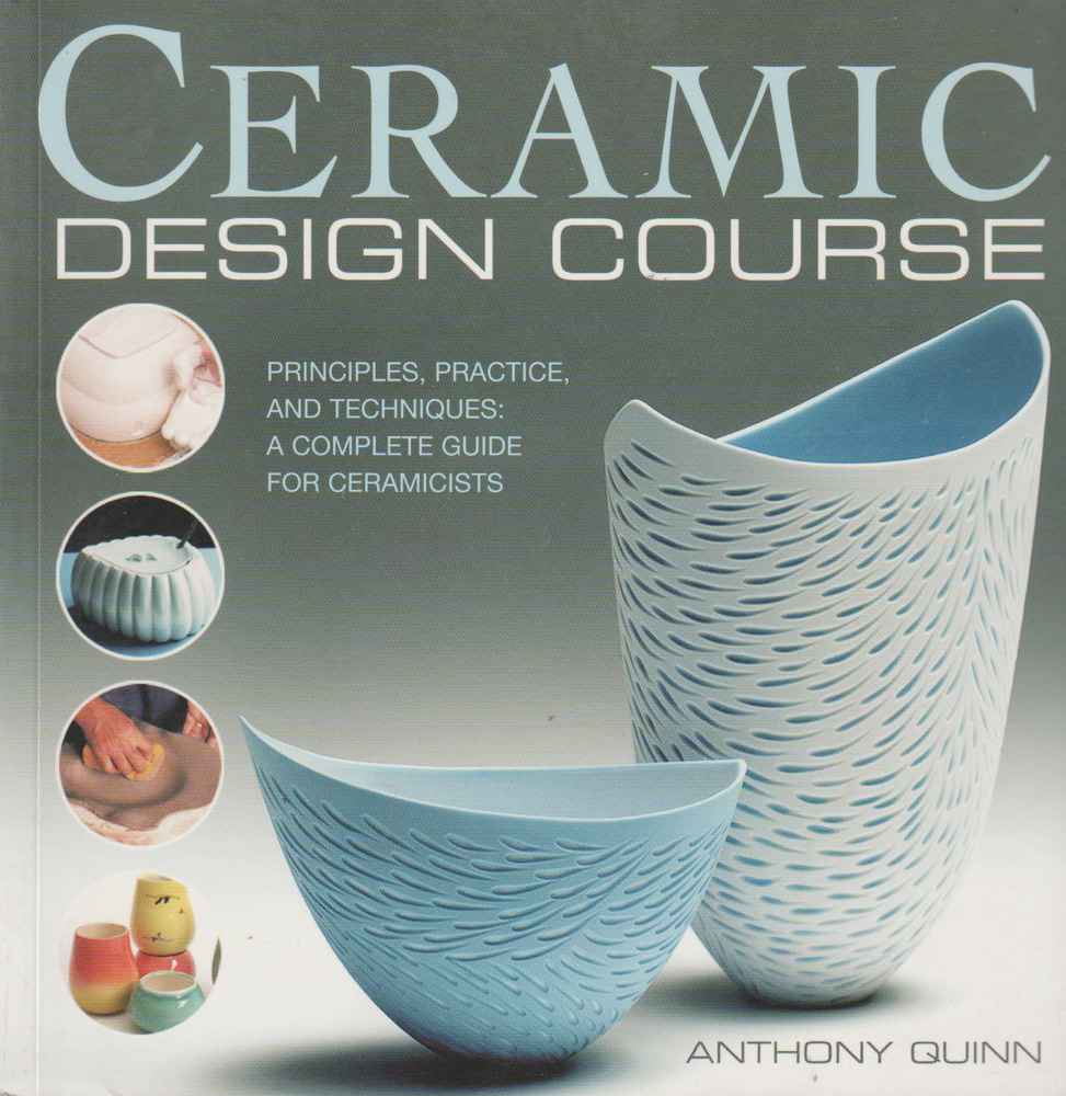 Ceramik Design Course: Principles, Practice, and Techniques: A Complete ...