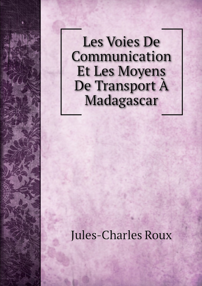 Les Voies De Communication Et Les Moyens De Transport A Madagascar ...