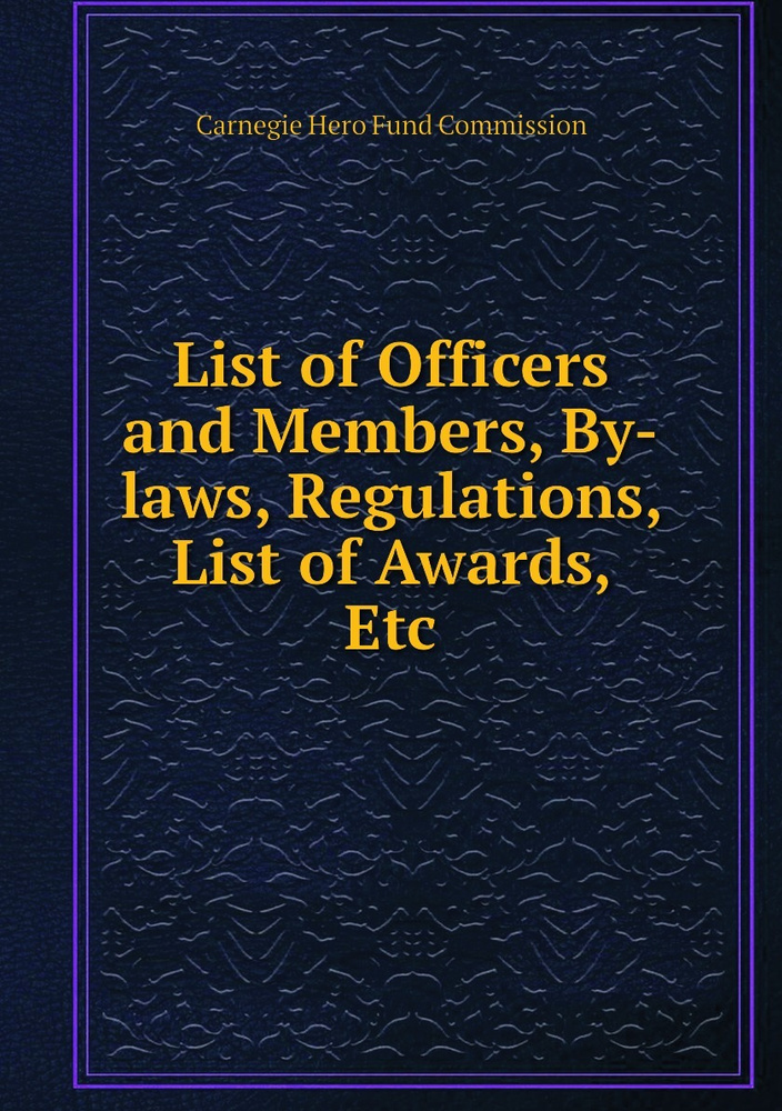 List of Officers and Members, By-laws, Regulations, List of Awards, Etc ...