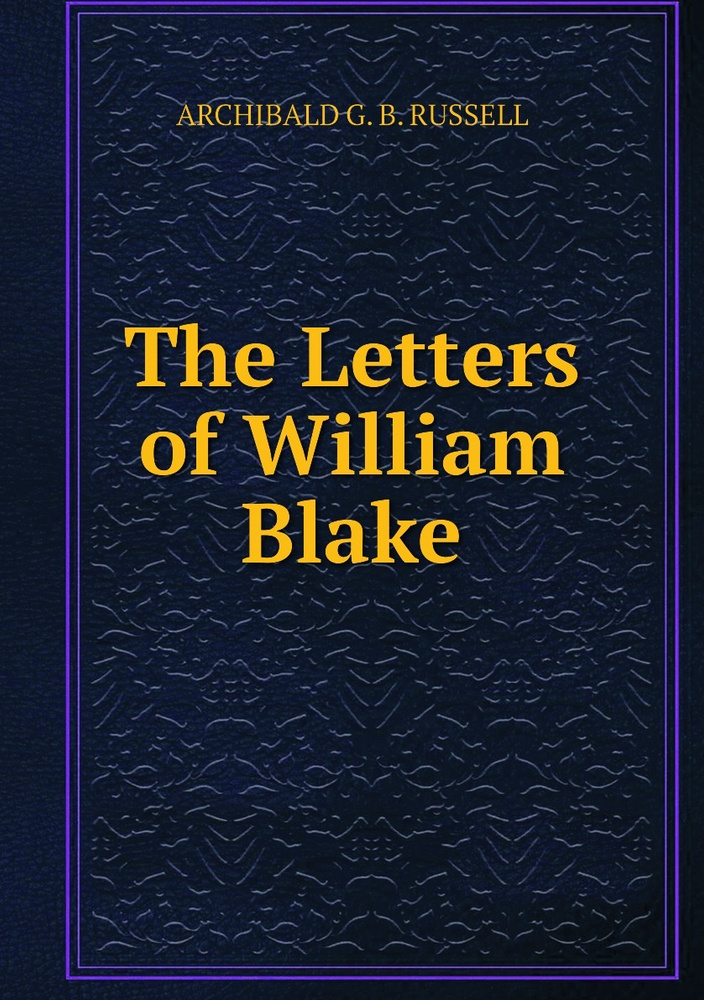 The Letters of William Blake - купить с доставкой по выгодным ценам в ...