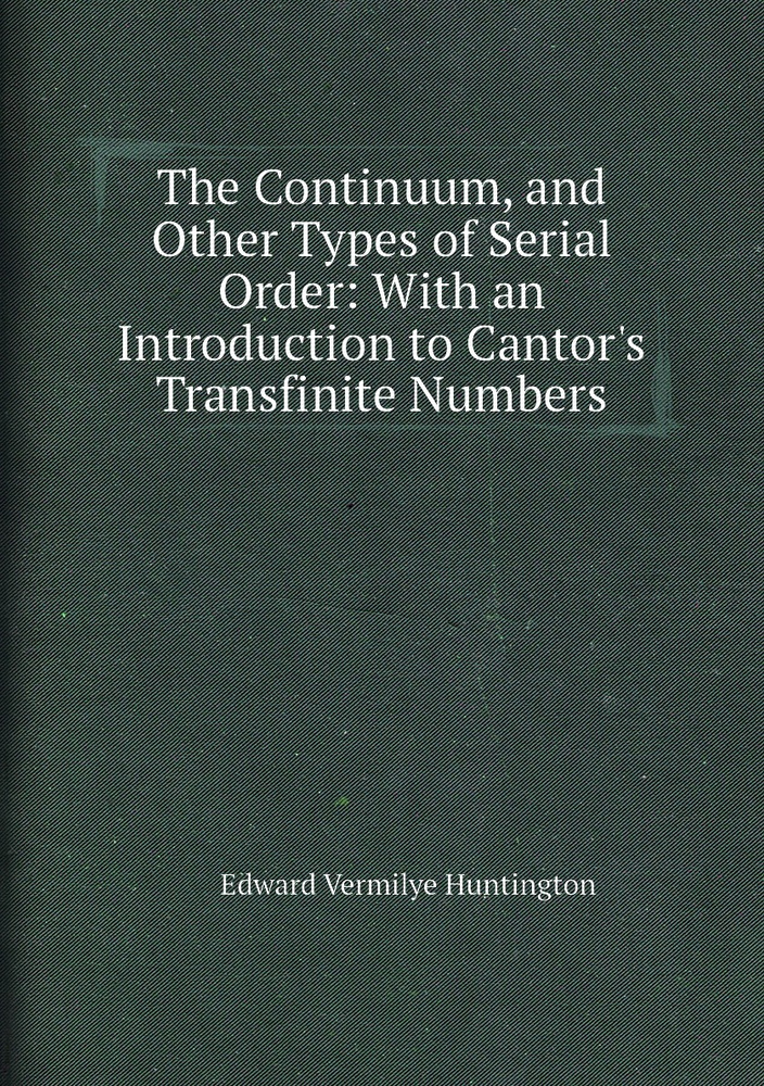 The Continuum, and Other Types of Serial Order: With an Introduction to ...
