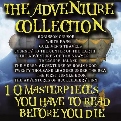 The Adventure Collection. 10 Masterpieces You Have to Read Before You ...