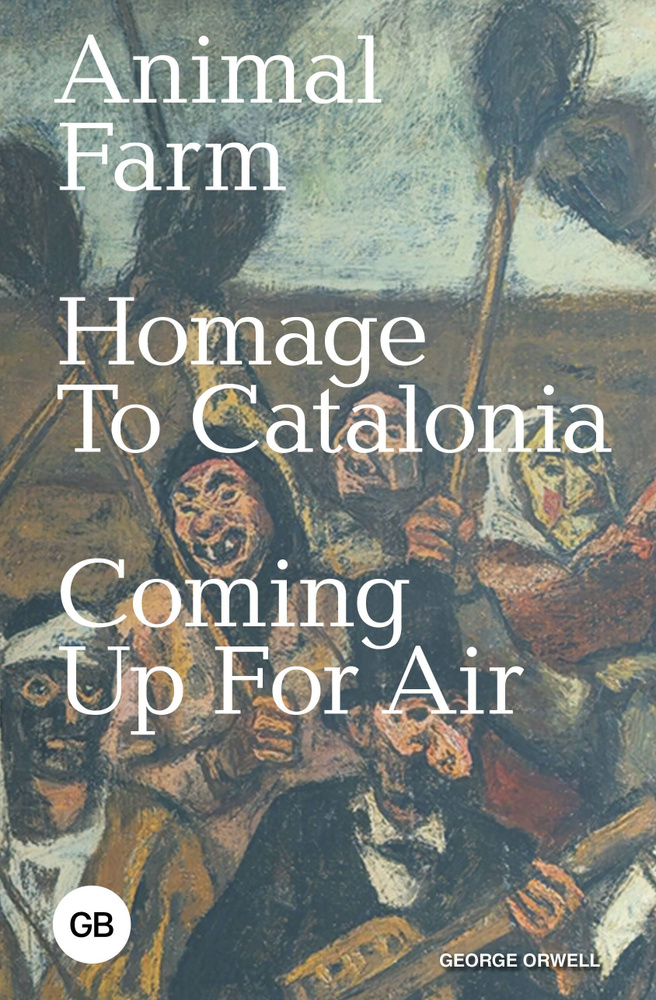 Animal Farm; Homage to Catalonia;ing Up for Air - купить с доставкой по ...