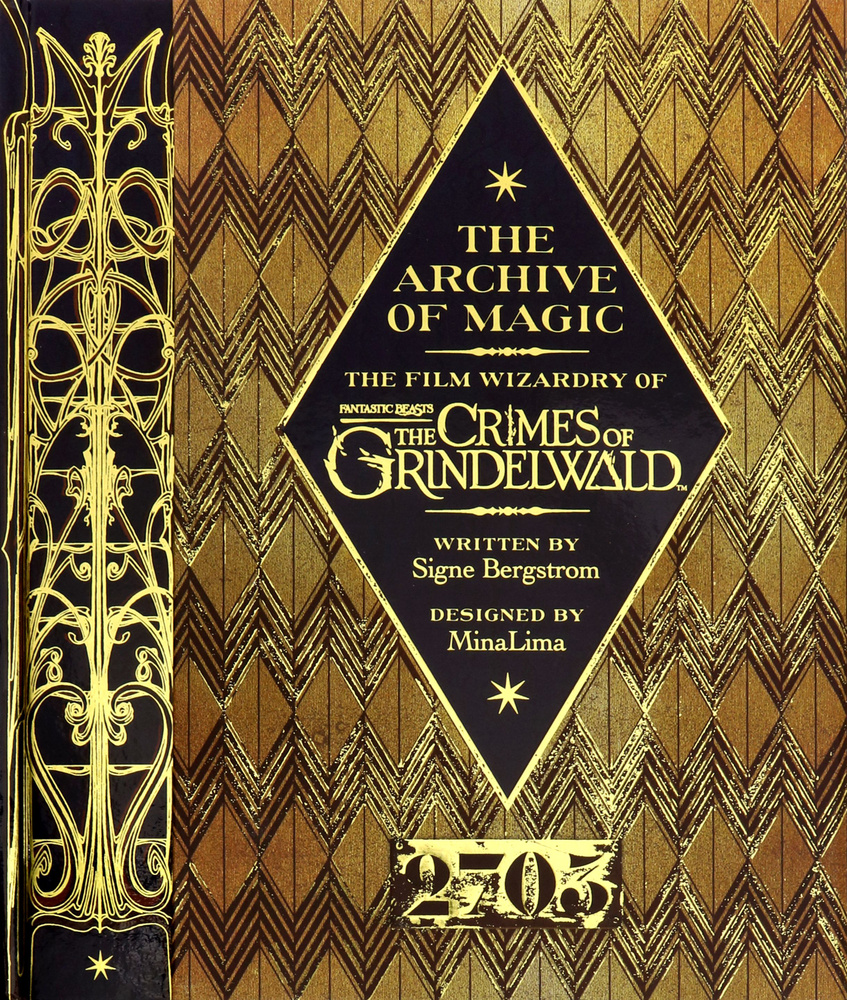 The Archive of Magic. The Film Wizardry of Fantastic Beasts. The Crimes ...