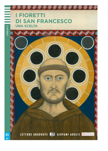I Fioretti di San Francesco (Адаптированная книга на итальянском языке ...