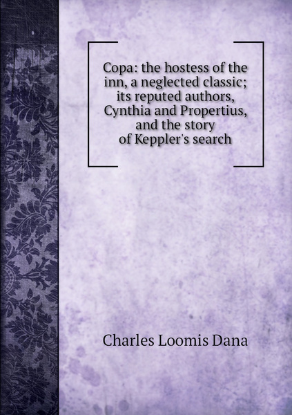 Copa: the hostess of the inn, a neglected classic; its reputed authors ...