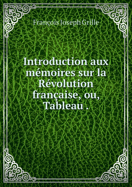 Introduction aux memoires sur la Revolution francaise, ou, Tableau . купить на OZON по низкой ...