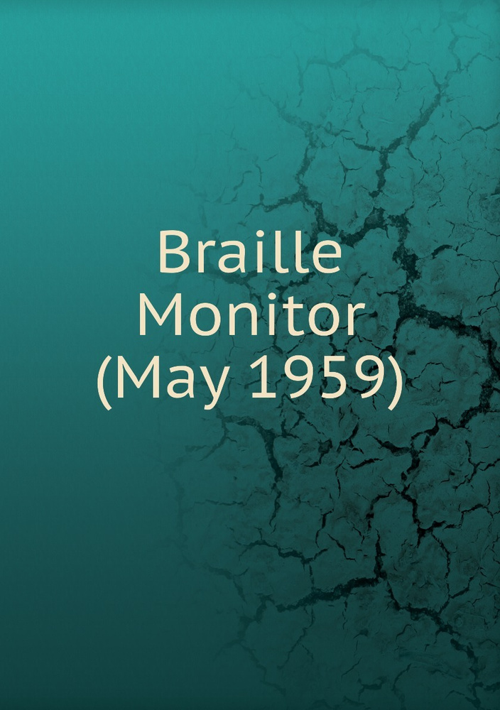 Braille Monitor (May 1959) - купить с доставкой по выгодным ценам в интернет-магазине OZON ...