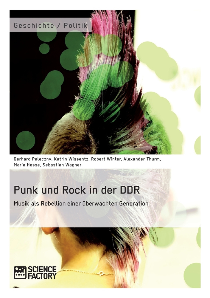 Punk und Rock in der DDR. Musik als Rebellion einer uberwachten ...