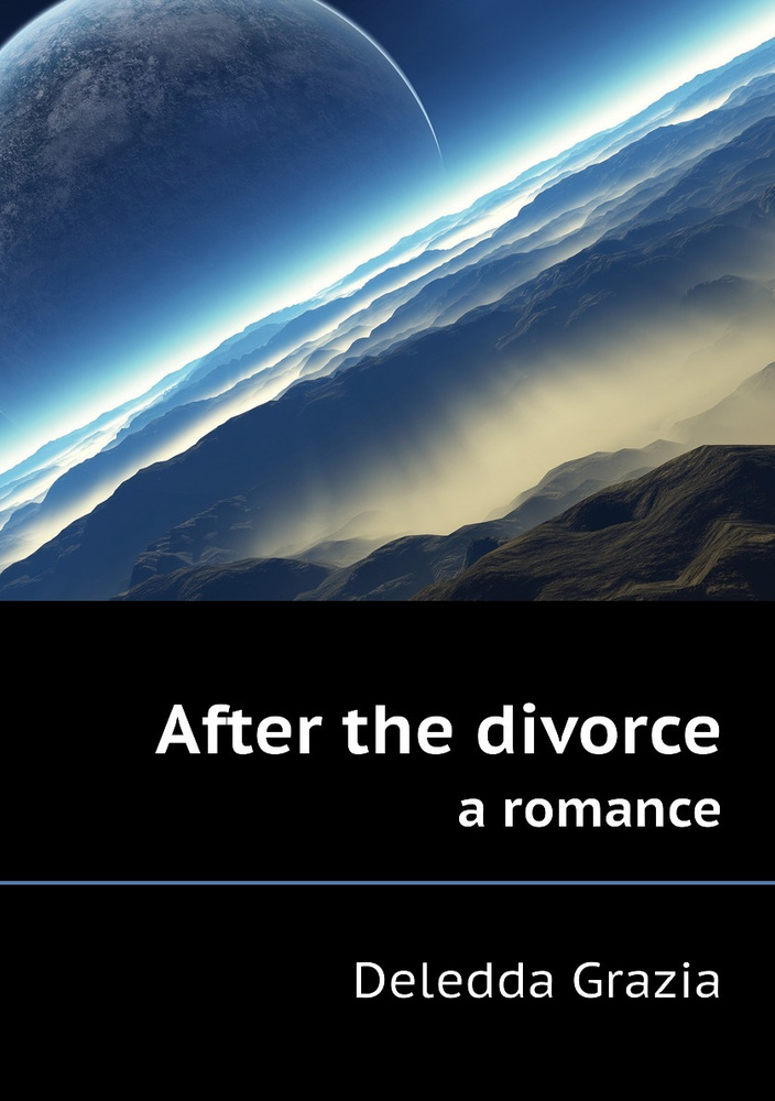 After the divorce. a romance | Deledda Grazia - купить с доставкой по выгодным ценам в интернет ...