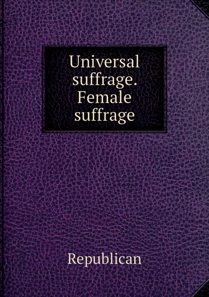 Universal suffrage. Female suffrage - купить с доставкой по выгодным ...
