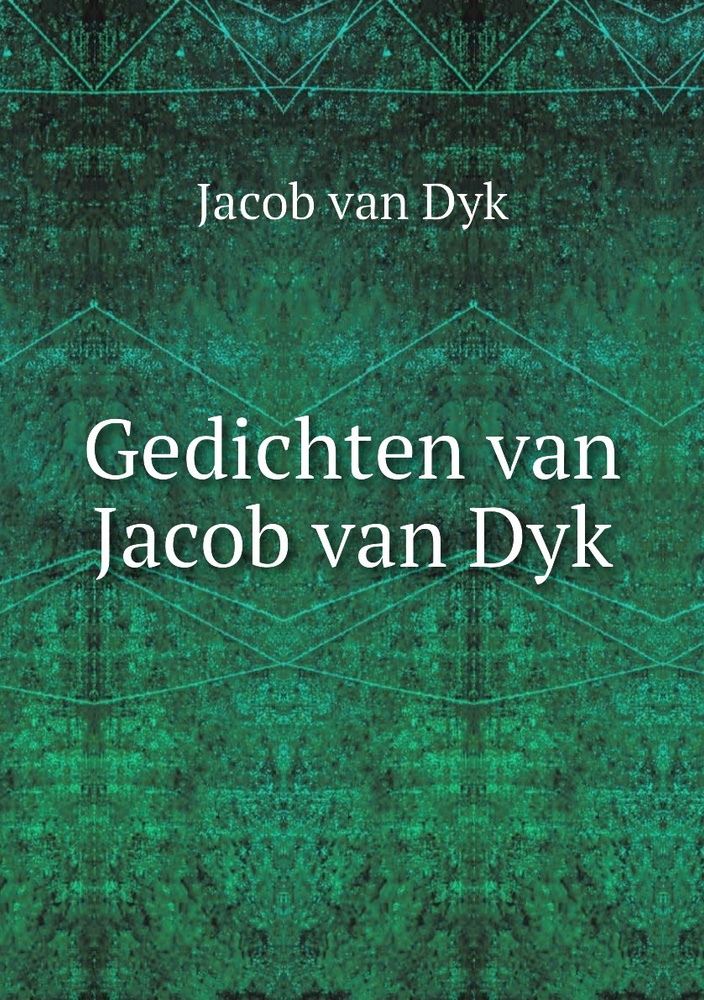 Gedichten van Jacob van Dyk - купить с доставкой по выгодным ценам в ...