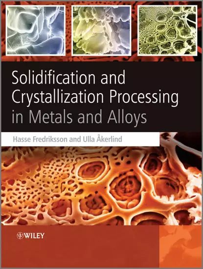 Solidification and Crystallization Processing in Metals and Alloys | Åkerlind Ulla, Hasse ...