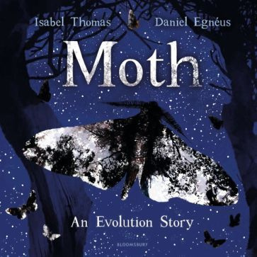 Isabel Thomas - Moth. An Evolution Story | Thomas Isabel - купить с ...