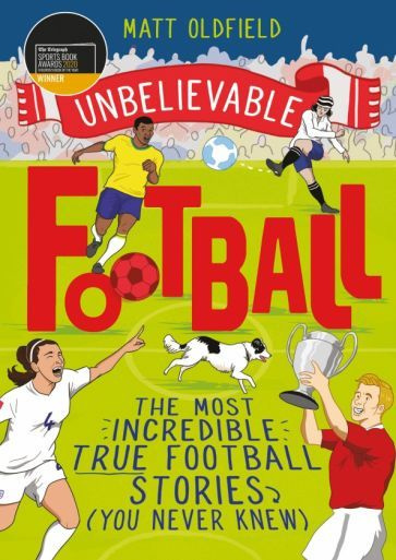 Matt Oldfield - The Most Incredible True Football Stories (You Never ...
