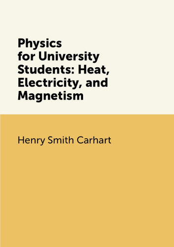 Physics for University Students: Heat, Electricity, and Magnetism ...