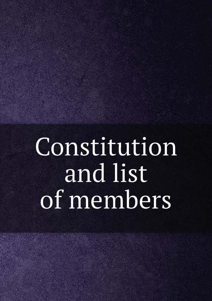 Constitution and list of members - купить с доставкой по выгодным ценам ...