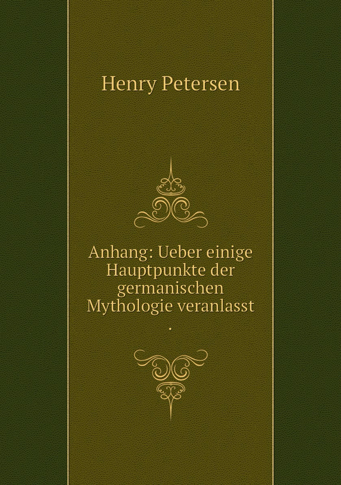 Anhang: Ueber einige Hauptpunkte der germanischen Mythologie veranlasst ...