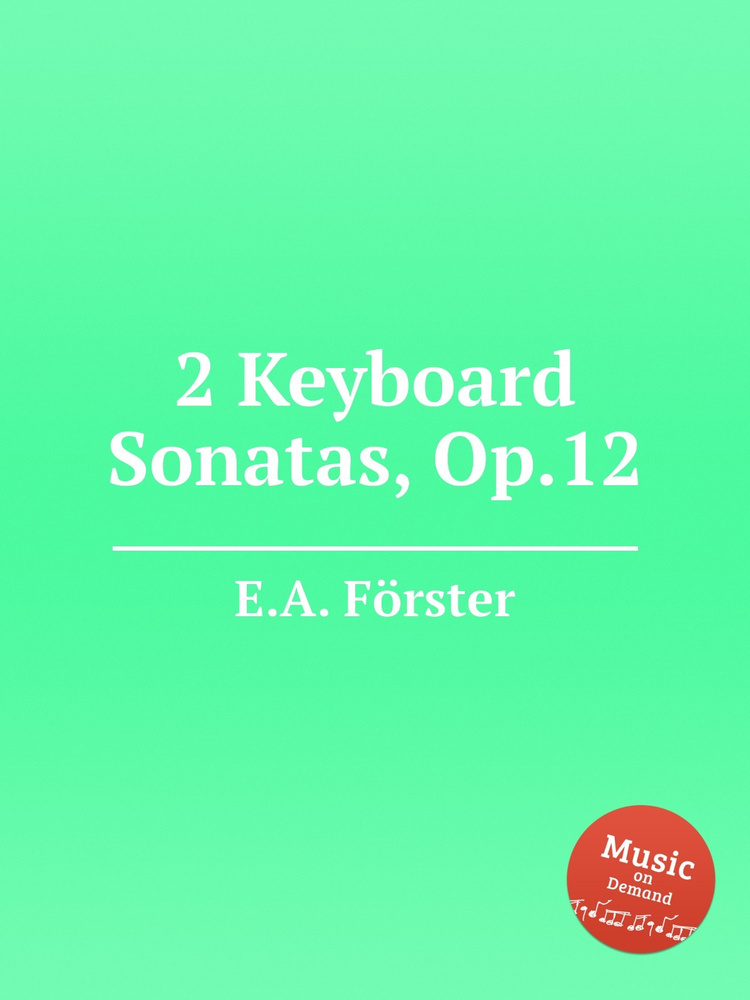 2 Keyboard Sonatas, Op.12 купить на OZON по низкой цене (149175480)