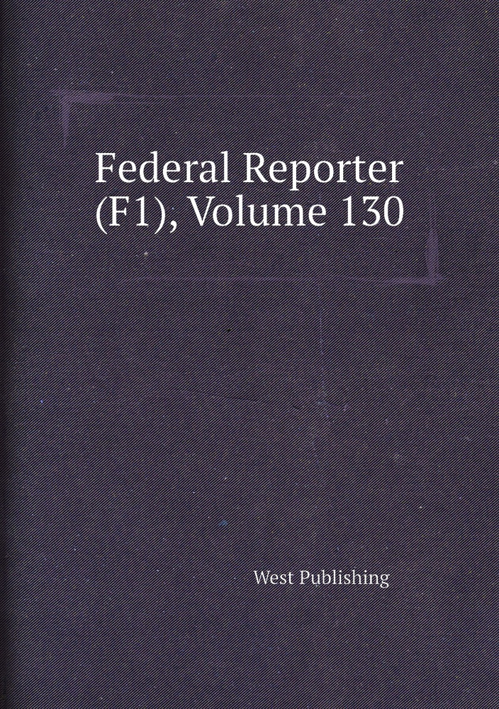 Federal Reporter (F1), Volume 130 - купить с доставкой по выгодным ...