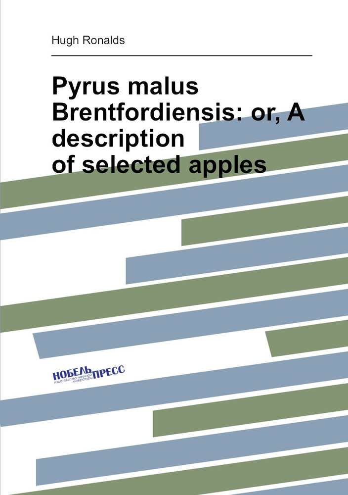 Pyrus malus Brentfordiensis: or, A description of selected apples ...