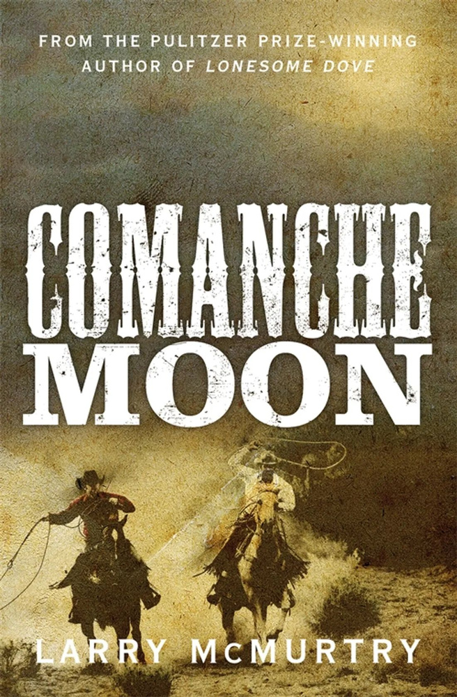 Comanche Moon / Книга на Английском | McMurtry Larry - купить с ...