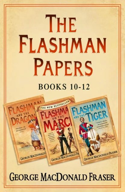 Flashman Papers 3-Book Collection 4: Flashman and the Dragon, Flashman ...