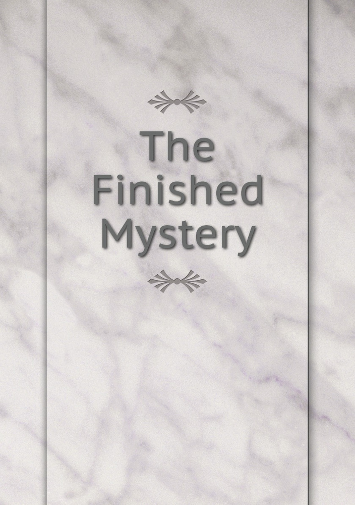 The Finished Mystery - купить с доставкой по выгодным ценам в интернет ...