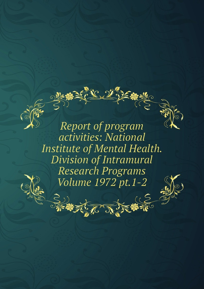 Report of program activities: National Institute of Mental Health ...