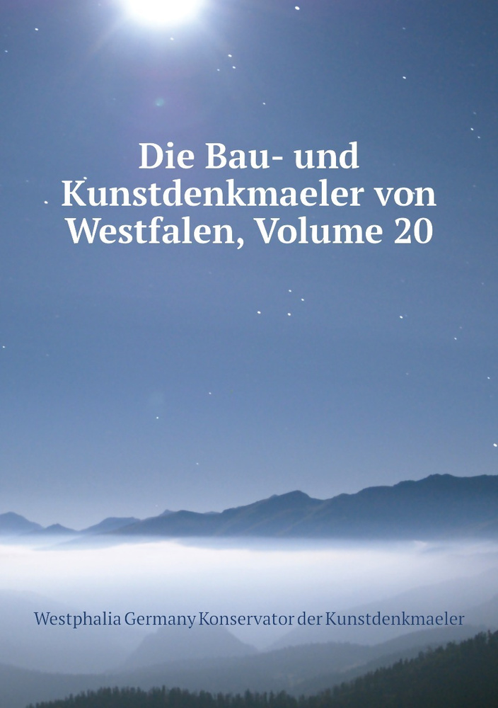 Die Bau- und Kunstdenkmaeler von Westfalen, Volume 20 - купить с ...