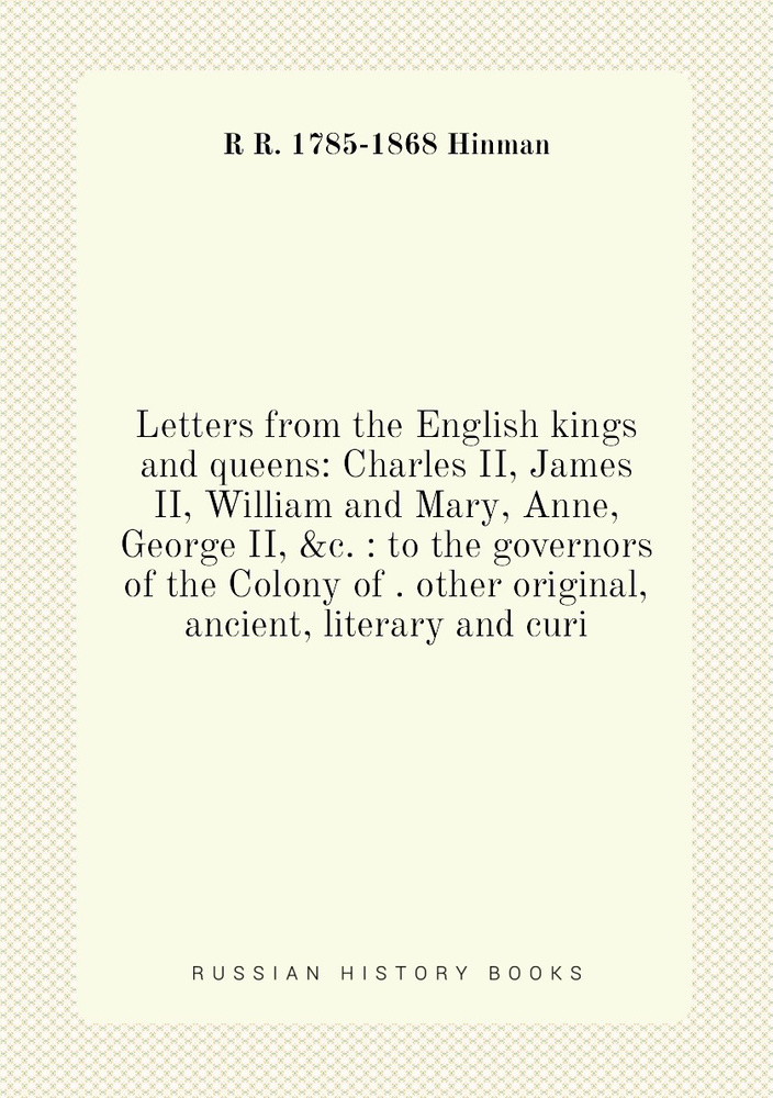 Letters from the English kings and queens: Charles II, James II ...
