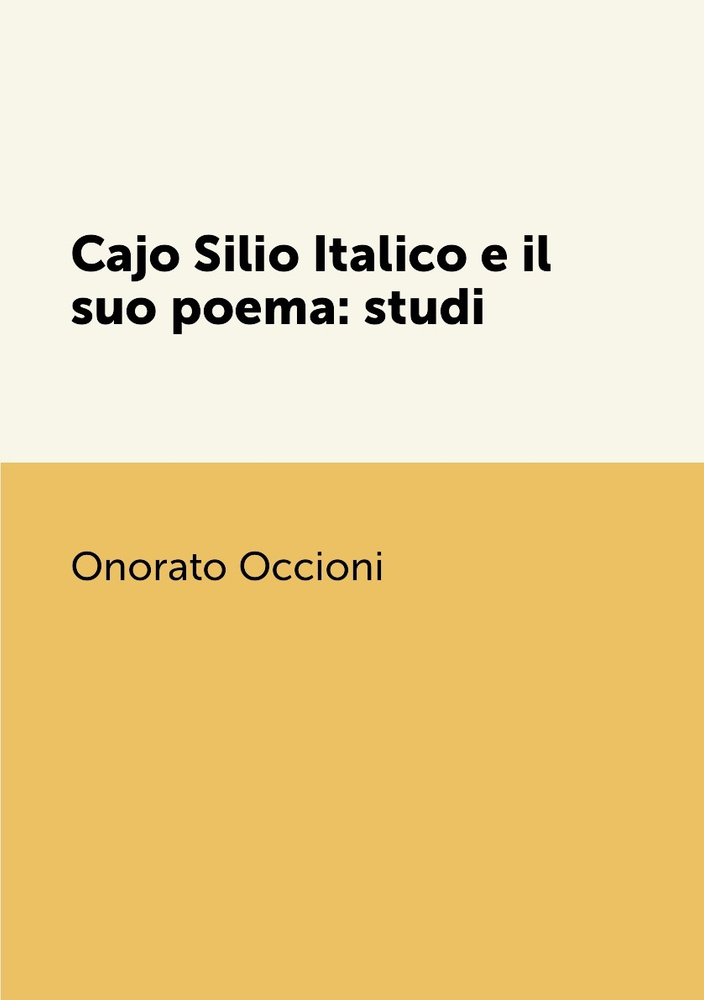 Cajo Silio Italico e il suo poema: studi - купить с доставкой по ...