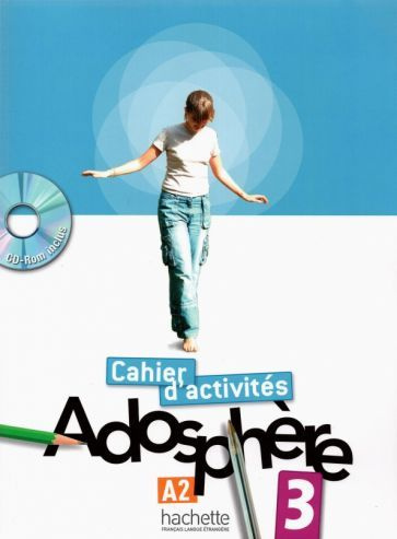 Gallon, Grau, Macquart-Martin: Adosphere 3. A2. Cahier d'activites (+CD ...