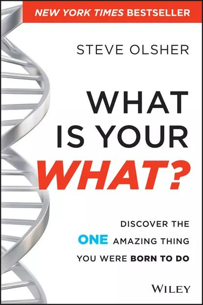 What Is Your WHAT?. Discover The One Amazing Thing You Were Born To Do ...