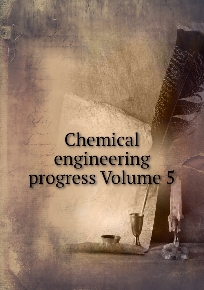 Chemical engineering progress Volume 5 - купить с доставкой по выгодным ...