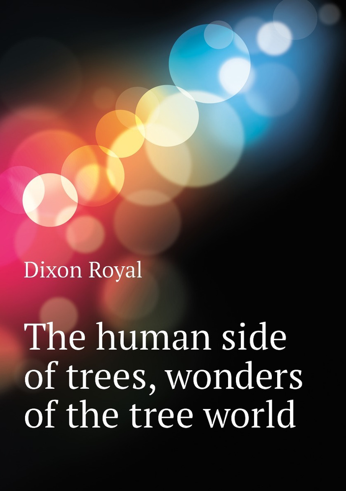 The human side of trees, wonders of the tree world | Dixon Royal ...