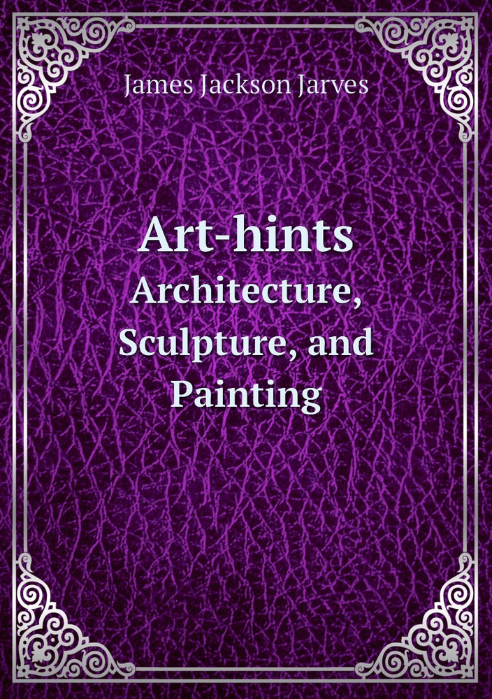 Art-hints. Architecture, Sculpture, and Painting - купить с доставкой ...