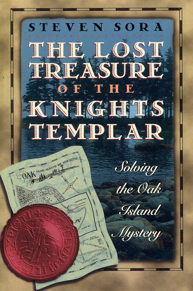 The Lost Treasure of the Knights Templar: Solving the Oak Island ...