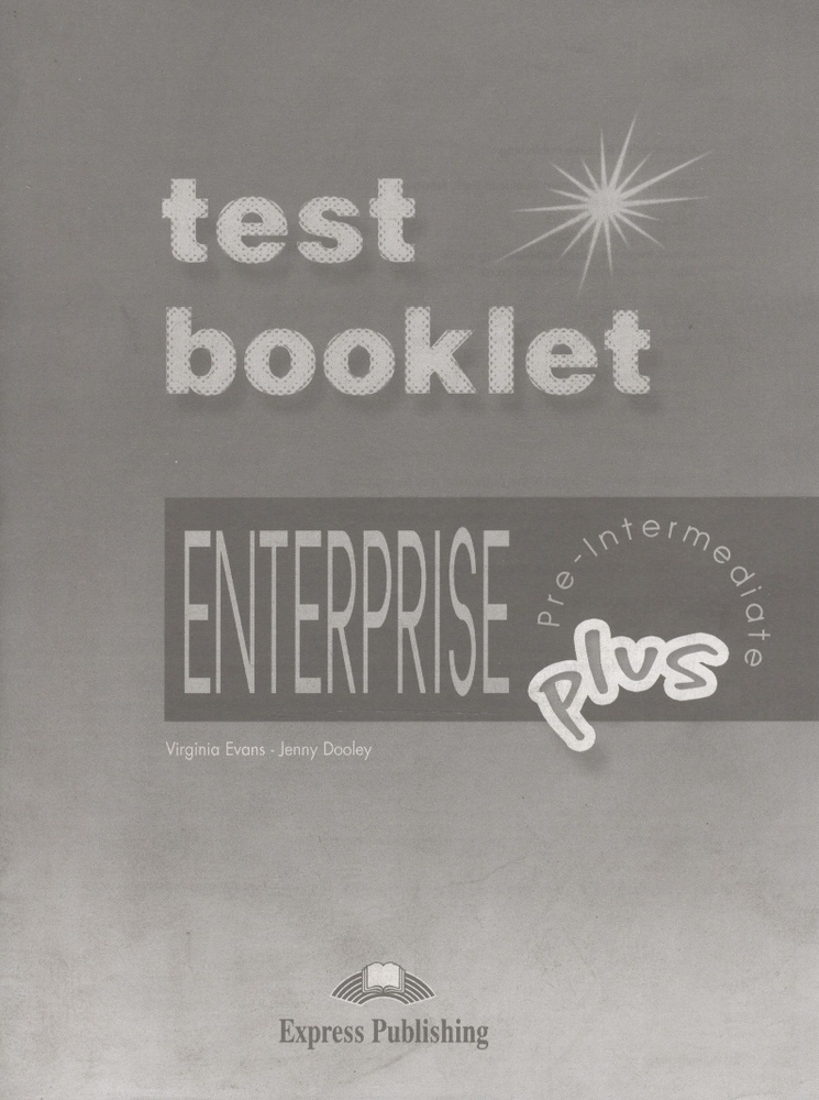 Enterprise Plus. Test Booklet with Key. Pre-Intermediate. Сборник ...