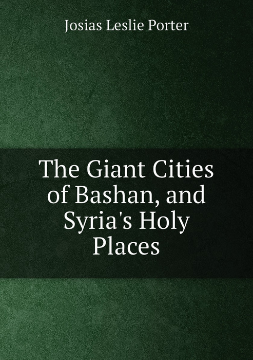 The Giant Cities of Bashan, and Syria's Holy Places - купить с ...