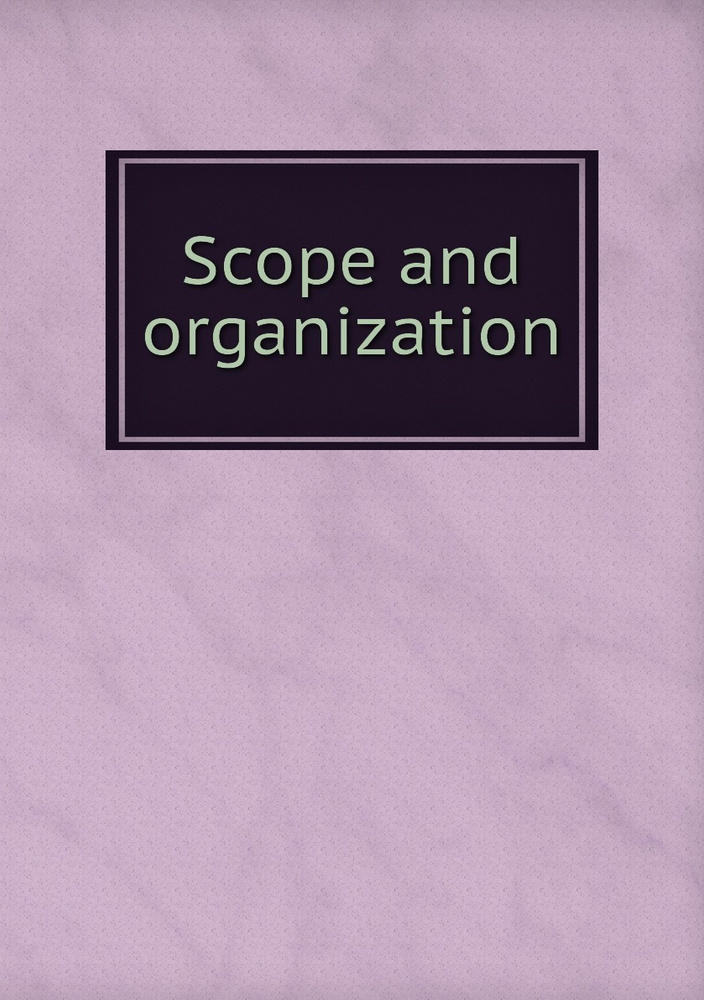 Scope and organization - купить с доставкой по выгодным ценам в ...