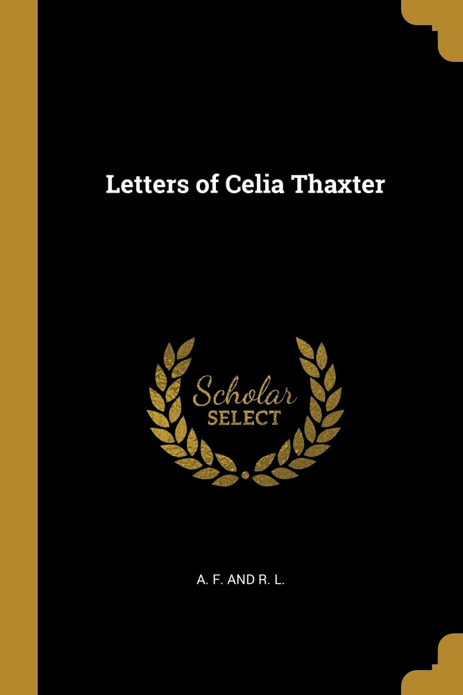 Letters of Celia Thaxter - купить с доставкой по выгодным ценам в ...