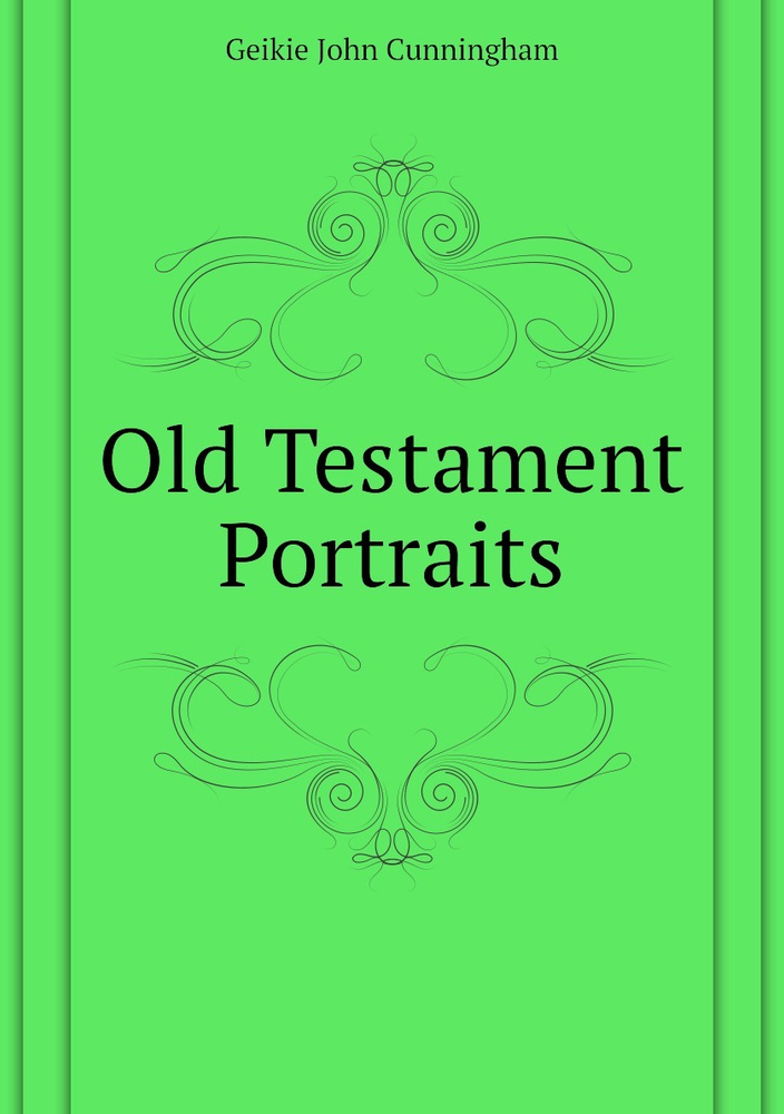 Old Testament Portraits | Geikie John Cunningham - купить с доставкой ...