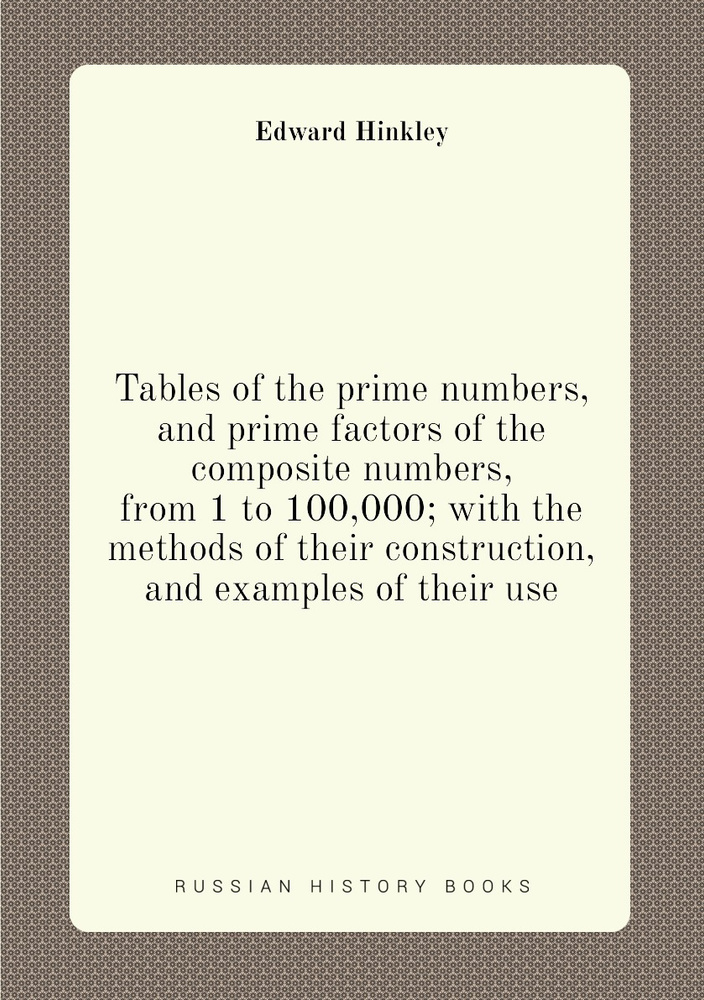 Tables Of The Prime Numbers And Prime Factors Of The Composite Numbers tables-of-the-prime-numbers-and-prime-factors-of-the-composite-numbers